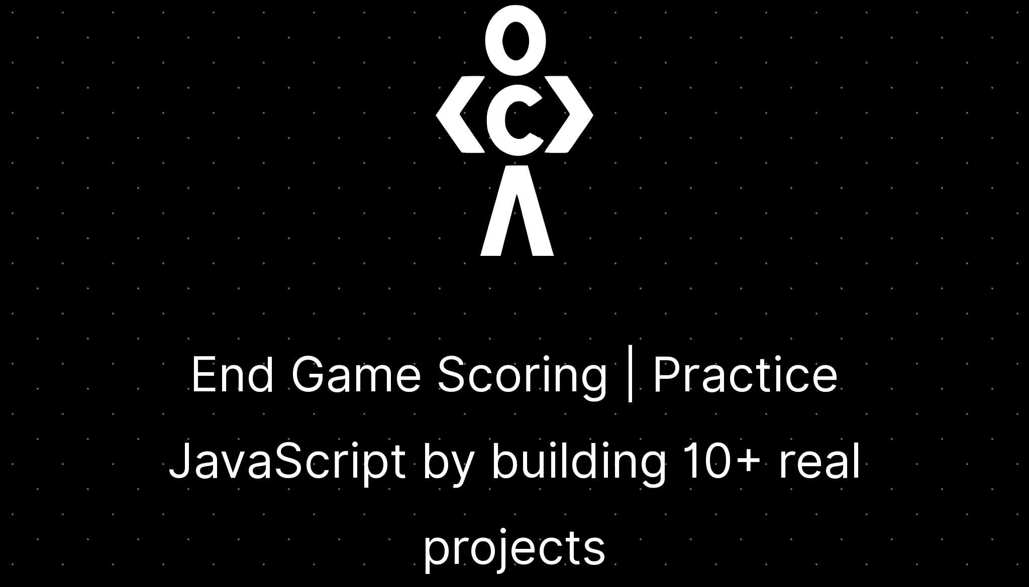 End Game Scoring Practice JavaScript By Building 10 Real Projects End Game Scoring Practice JavaScript By Building 10 Real Projects
